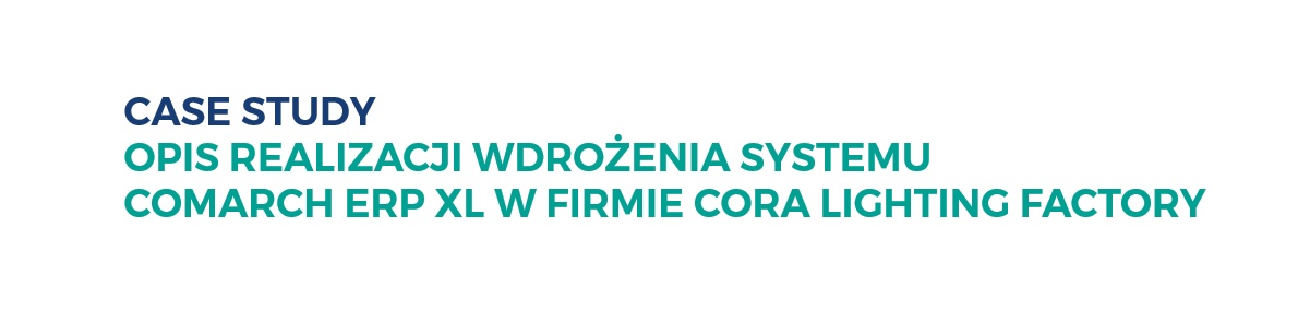 CORA LIGHTING FACTORY - ERP Serwis - Wdrożenia ERP Częstochowa, ERP XL ...